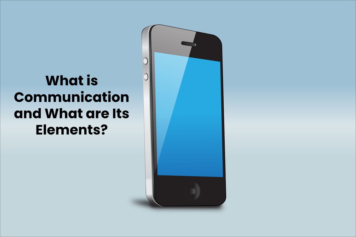 What Is Communication And What Are Its Elements IT Graviti